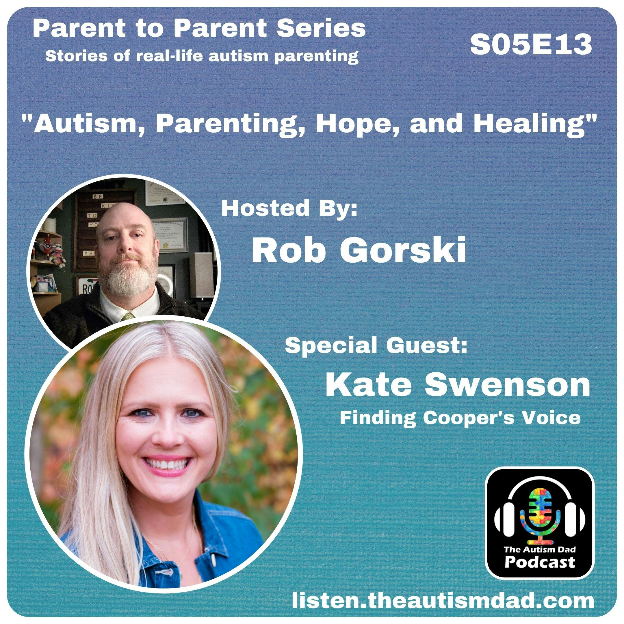 Kate Swenson: Autism, Parenting, Hope, and Healing (S5E13) - The Autism ...