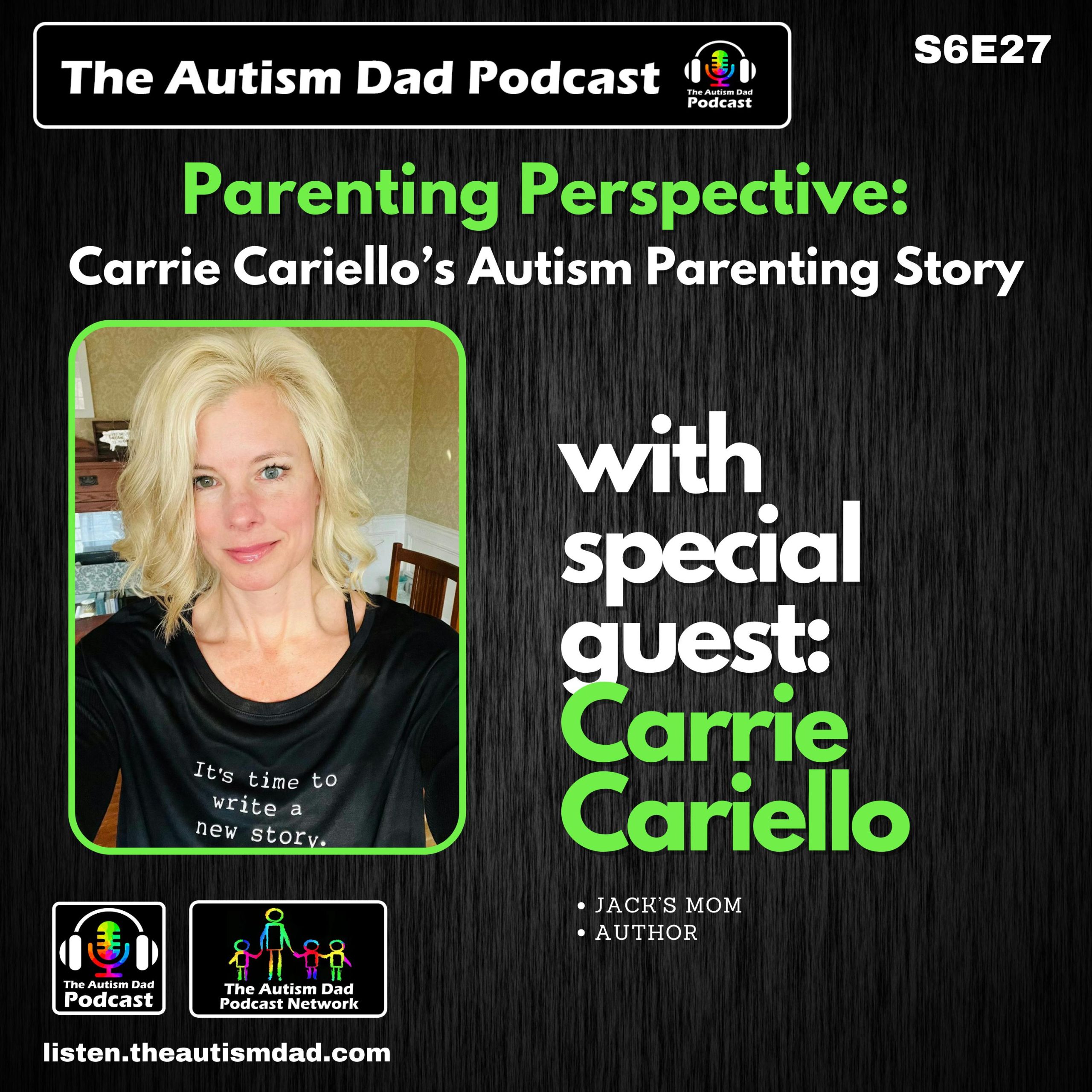 Untethering: Carrie Cariello’s Autism Parenting Story (S6E27) - The Autism Dad Podcast