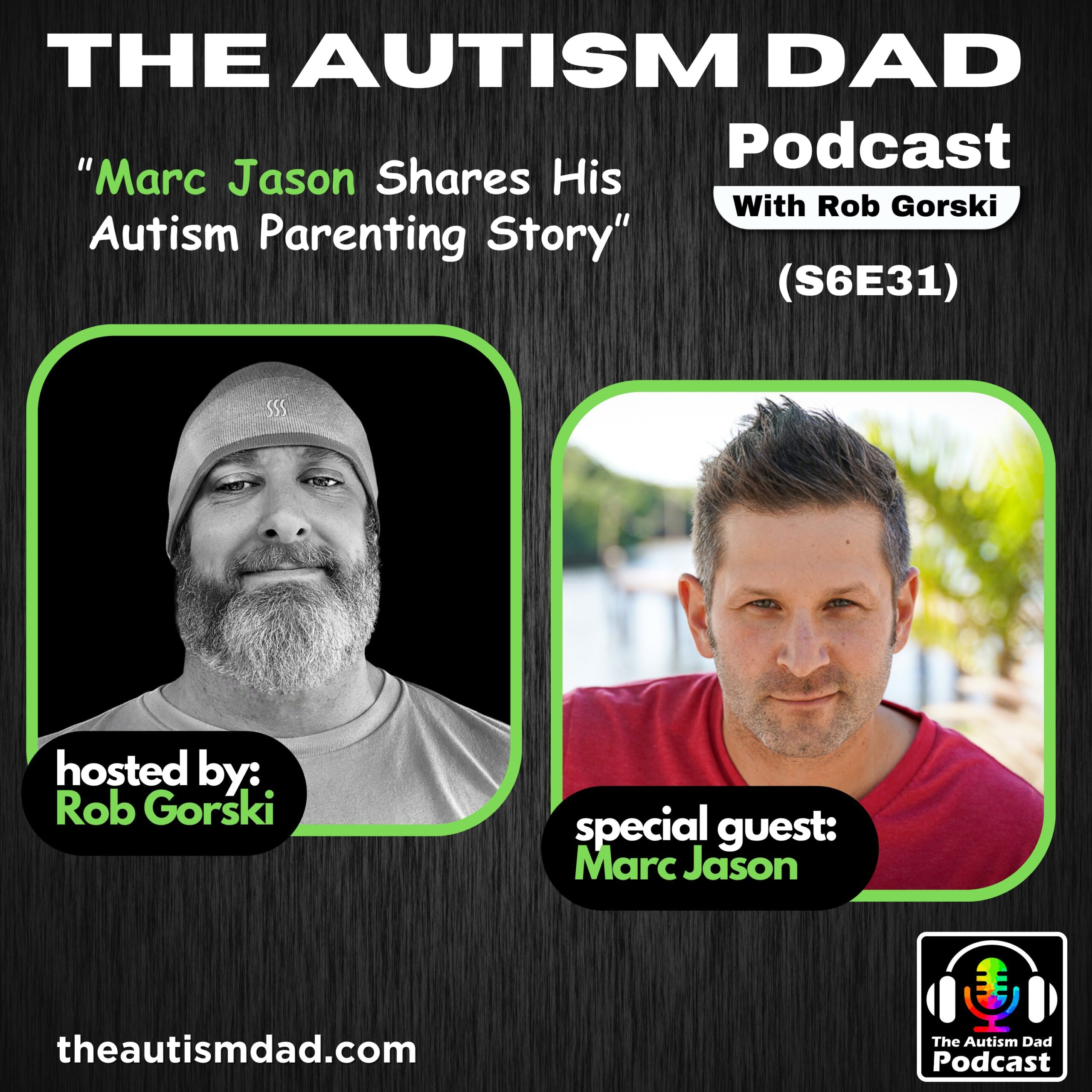 Marc Jason Shares His Autism Parenting Journey (S6E31) - The Autism Dad ...